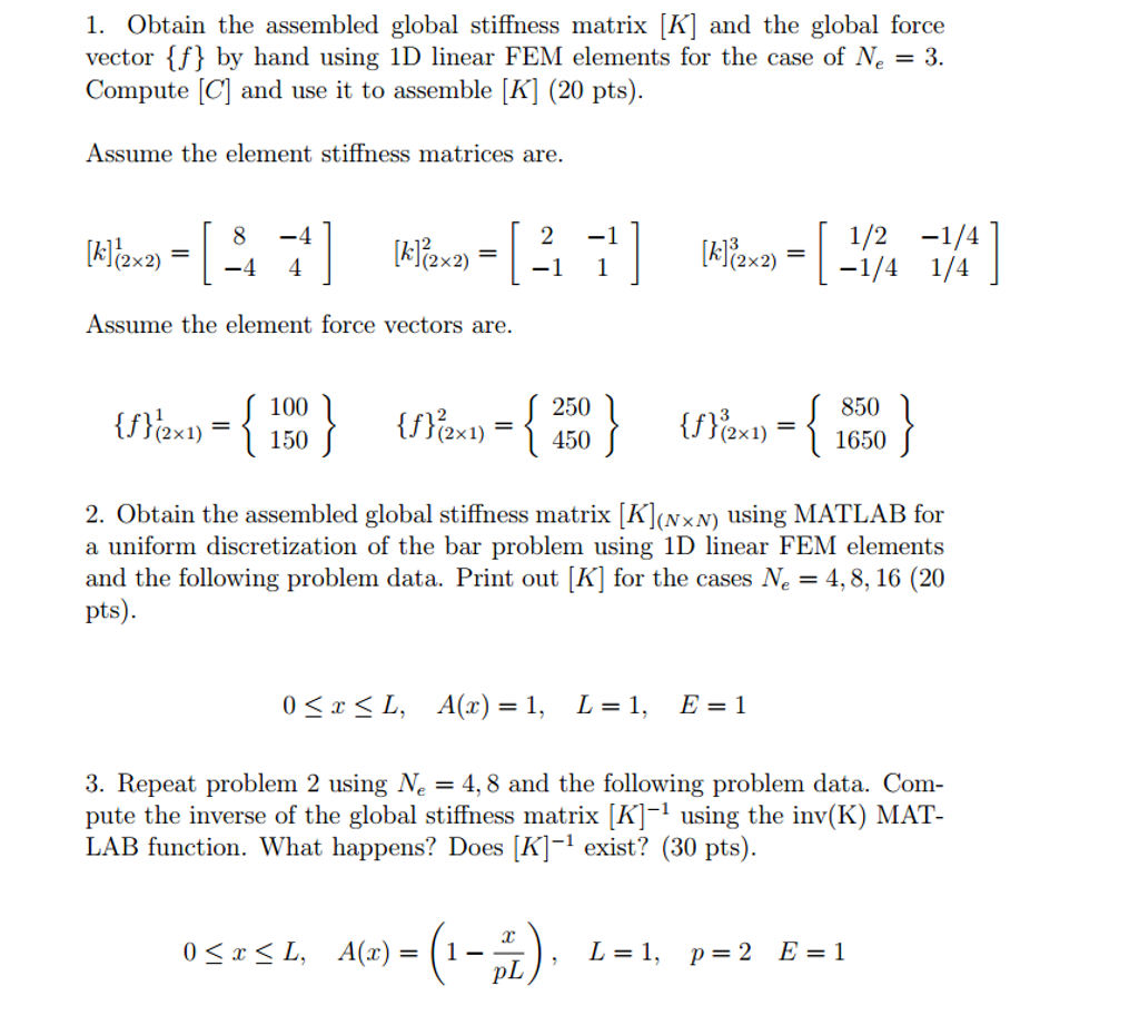 Solved Obtain the assembled global stiffness matrix [k] and | Chegg.com