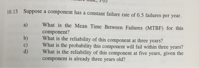Suppose a component has a constant failure rate of | Chegg.com