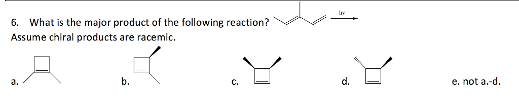 Solved 6. What is the major product of the following | Chegg.com
