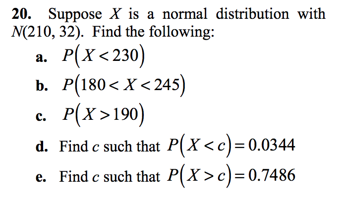 Solved 20. Suppose X is a normal distribution with N(210, | Chegg.com