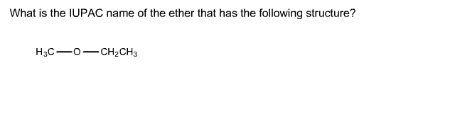 Solved What is the IUPAC name of the ether that has the | Chegg.com