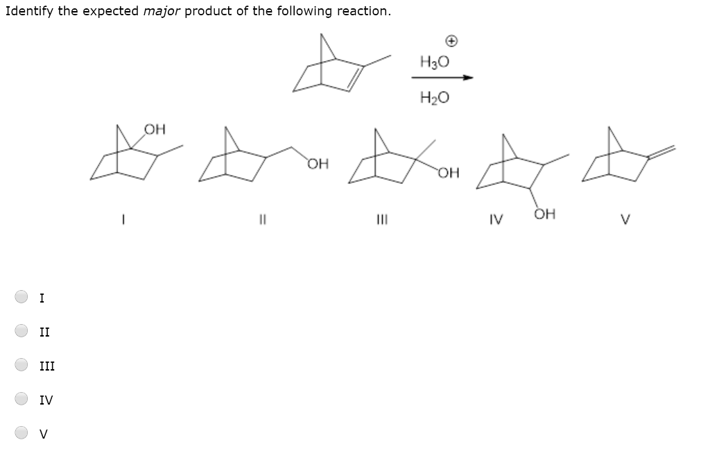 Solved Identify the expected major product of the following | Chegg.com Solved Identify the expected major product of the following | Chegg.com
