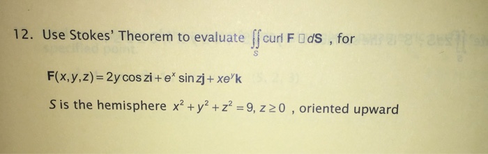 Solved Use Stokes' Theorem to evaluate Int_s curl F ds, for | Chegg.com