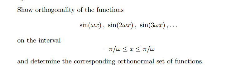 Solved Show orthogonality of the functions sin(wx) , | Chegg.com