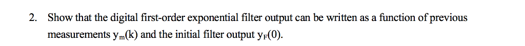 Solved Show that the digital first-order exponential filter | Chegg.com