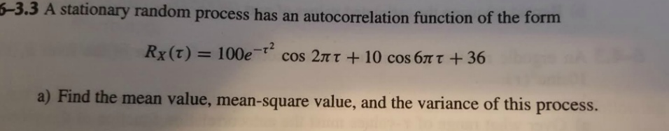 Solved A stationary random process has an autocorrelation | Chegg.com