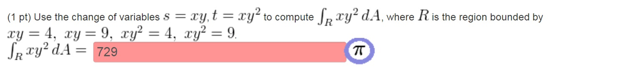 Solved Use the change of variables s = xy, t = xy^2 to | Chegg.com