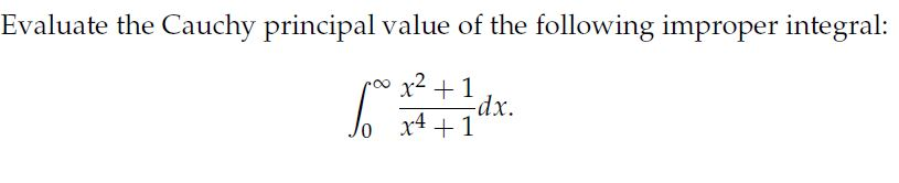 Solved Evaluate the Cauchy principal value of the following | Chegg.com