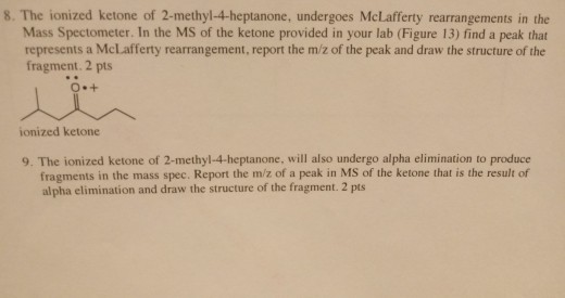 Solved 8、The ionized ketone of 2-methyl-4-heptanone, | Chegg.com