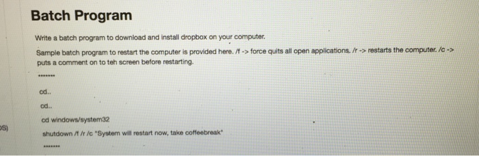 Solved Write a batch program to download and install dropbox | Chegg.com