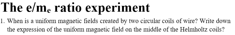Solved The e/m_e ratio experiment When is a uniform | Chegg.com