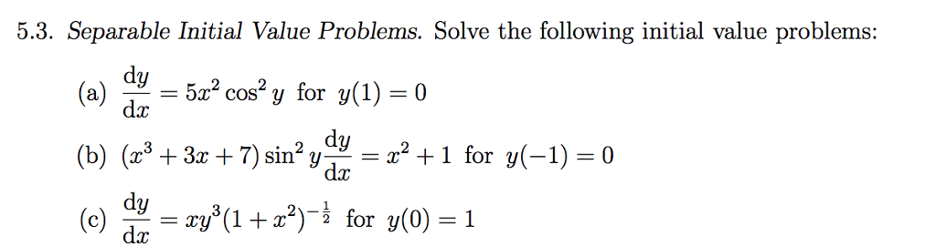 Solved 5.3. Separable Initial Value Problems. Solve the | Chegg.com