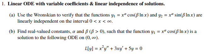Solved 1. Linear ODE with variable coefficients & linear | Chegg.com