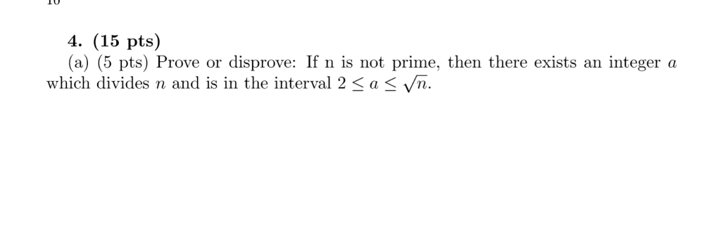 Solved 4. (15 pts) a) (5 pts) Prove or disprove: If n is not | Chegg.com