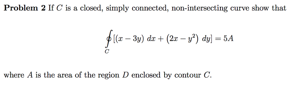 Solved Problem 2 If C is a closed, simply connected, | Chegg.com