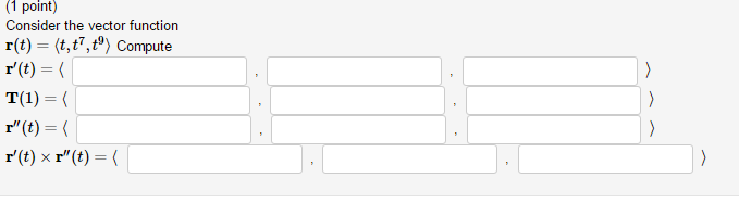 Solved (1 point) Consider the vector function r(t) t, t 7 t9 | Chegg.com