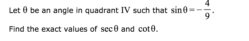 Solved Let theta be an angle in quadrant IV such that sin 0 | Chegg.com