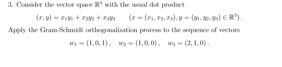 Solved 3. Consider the vector space R3 with the usual dot | Chegg.com