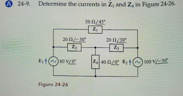 Solved Determine the currents in Z1 and Z4 in Figure 24-26 | Chegg.com