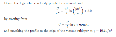 Solved Derive the logarithmic velocity profile for a smooth | Chegg.com