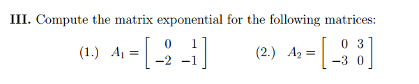 Solved Compute the matrix exponential for the following | Chegg.com