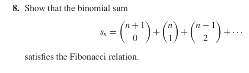 Solved 8. Show that the binomial sum satisfies the Fibonacci | Chegg.com