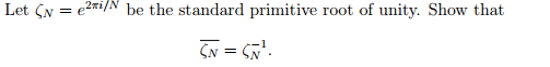 Solved LetN = e^2pii/N be the standard primitive root of | Chegg.com