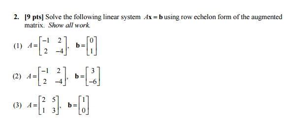Solved Solve the following linear system Ax = b using row | Chegg.com