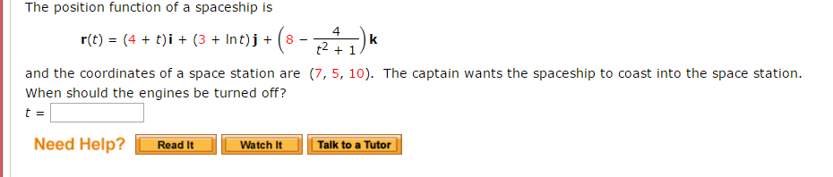 Solved The position function of a spaceship is r(t) = (4 + | Chegg.com