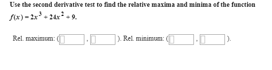 Solved Use the second derivative test to find the relative | Chegg.com