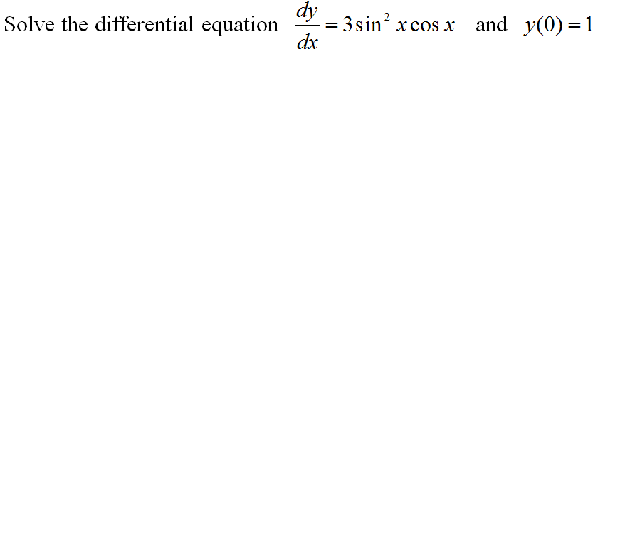 Solved Solve the differential equation dy/dx = 3 sin^2 x cos | Chegg.com