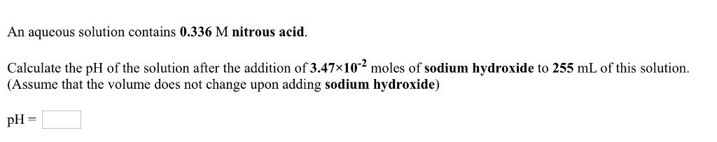Solved An aqueous solution contains 0.336 M nitrous acid. | Chegg.com