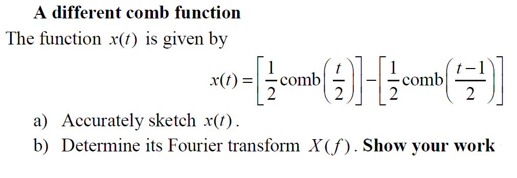 Solved A different comb function The function x(t) is given | Chegg.com