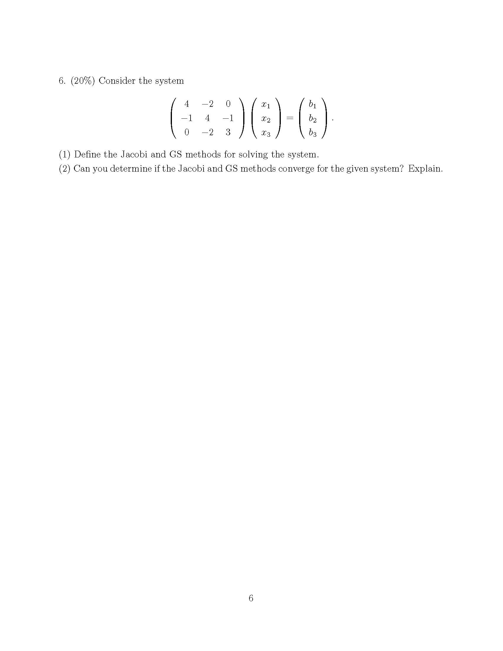 Solved Consider the system matrix Define the Jacobi and GS | Chegg.com
