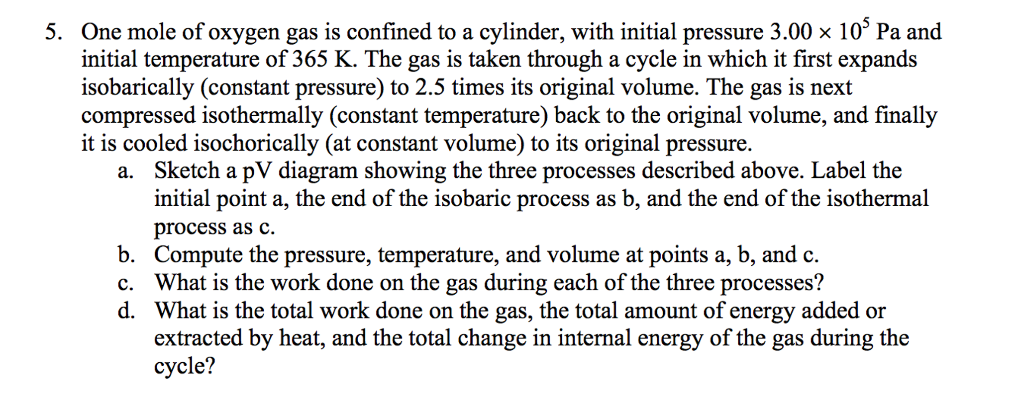 Solved One mole of oxygen gas is confined to a cylinder, | Chegg.com