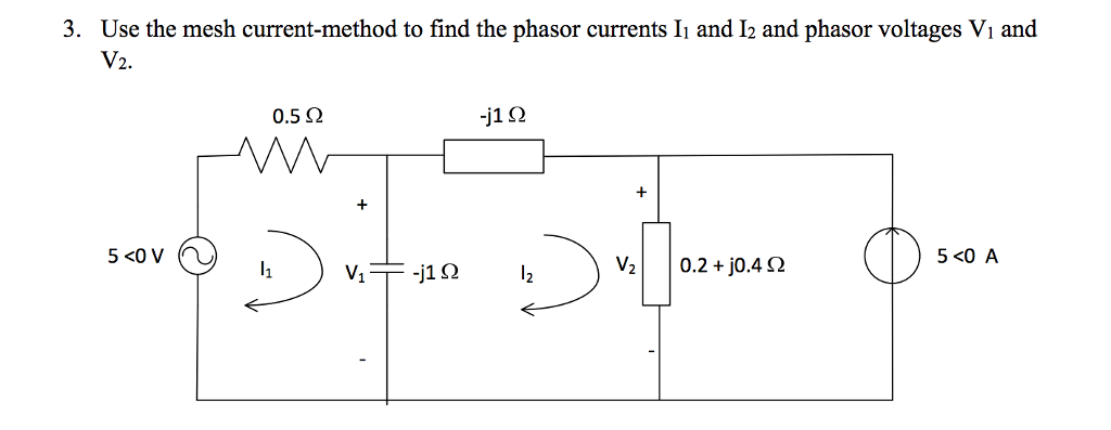 Solved Use the mesh current-method to find the phasor | Chegg.com