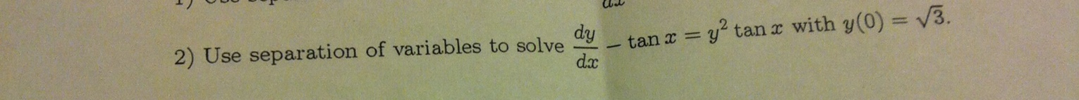 Solved 2) Use separation of variables to solve dy/dx ? tan | Chegg.com
