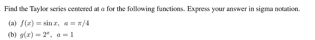 Solved Find the Taylor series centered at a for the | Chegg.com