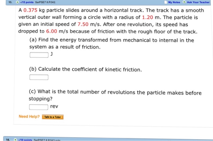 Solved A 0.375 kg particle slides around a horizontal track. | Chegg.com