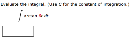 Solved Evaluate the integral. (Use C for the constant of | Chegg.com