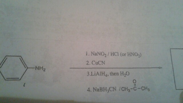Solved NH i, NaNO2 HCI (or HNO) 2. CuCN 3.Li AlH4, then H20 | Chegg.com