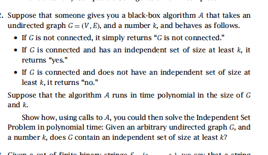 Solved Suppose that someone gives you a black-box algorithm | Chegg.com