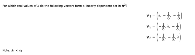 Solved For which real values of λ do the following vectors | Chegg.com