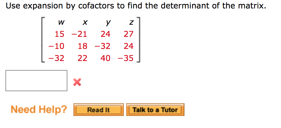 Solved Use expansion by cofactors to find the determinant of | Chegg.com