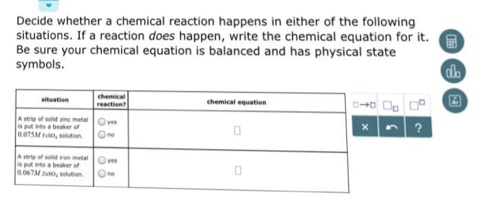 Solved Decide whether a chemical reaction happens in either | Chegg.com Solved Decide whether a chemical reaction happens in either | Chegg.com