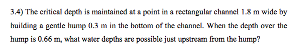 Solved 3.4) The critical depth is maintained at a point in a | Chegg.com