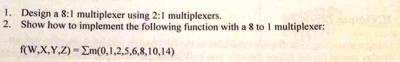 Solved Design a 8:1 multiplexer using 2:1 multiplexers. | Chegg.com