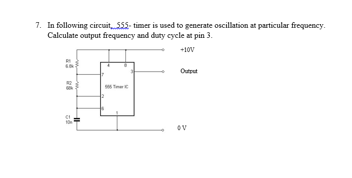 Solved 7. In following circuit55-timer is used to generate | Chegg.com