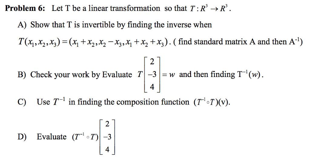 Solved Problem 6: Let T be a linear transformation so that | Chegg.com