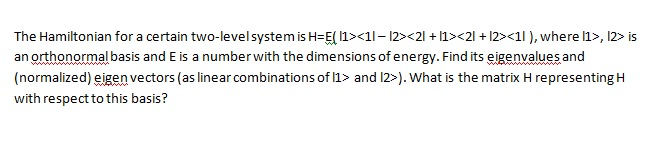 Solved The Hamiltonian for a certain two-level system is | Chegg.com